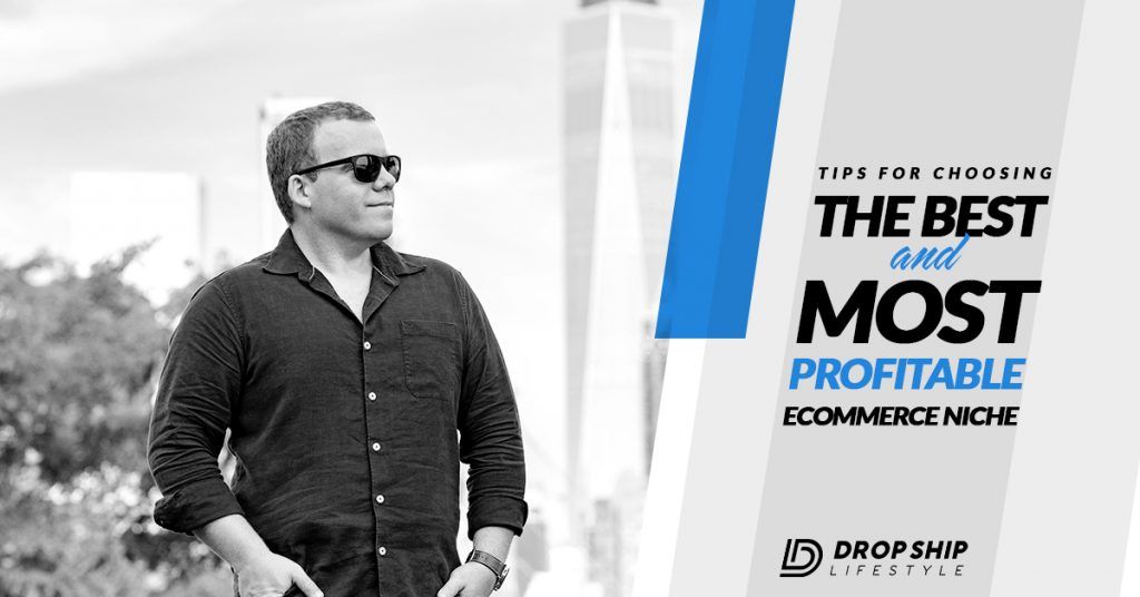 Tips For Choosing The Best and Most Profitable eCommerce Niches