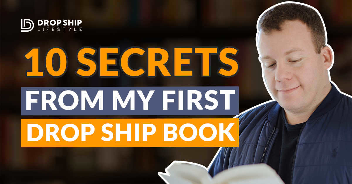 REVEALED: 10 Game-Changing Secrets From My First Dropship Book