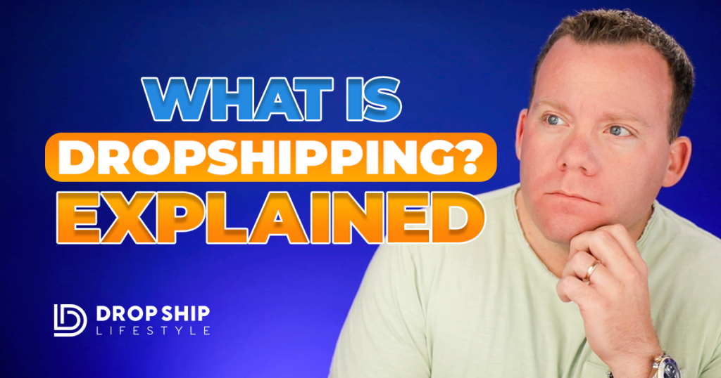 What Is Dropshipping? Explained for 2025